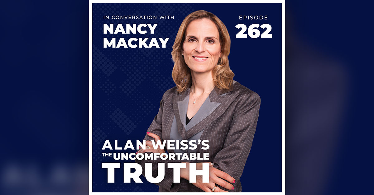 Nancy MacKay Speaks on Alan Weiss's The Uncomfortable Truth Podcast - MacKay CEO Forums