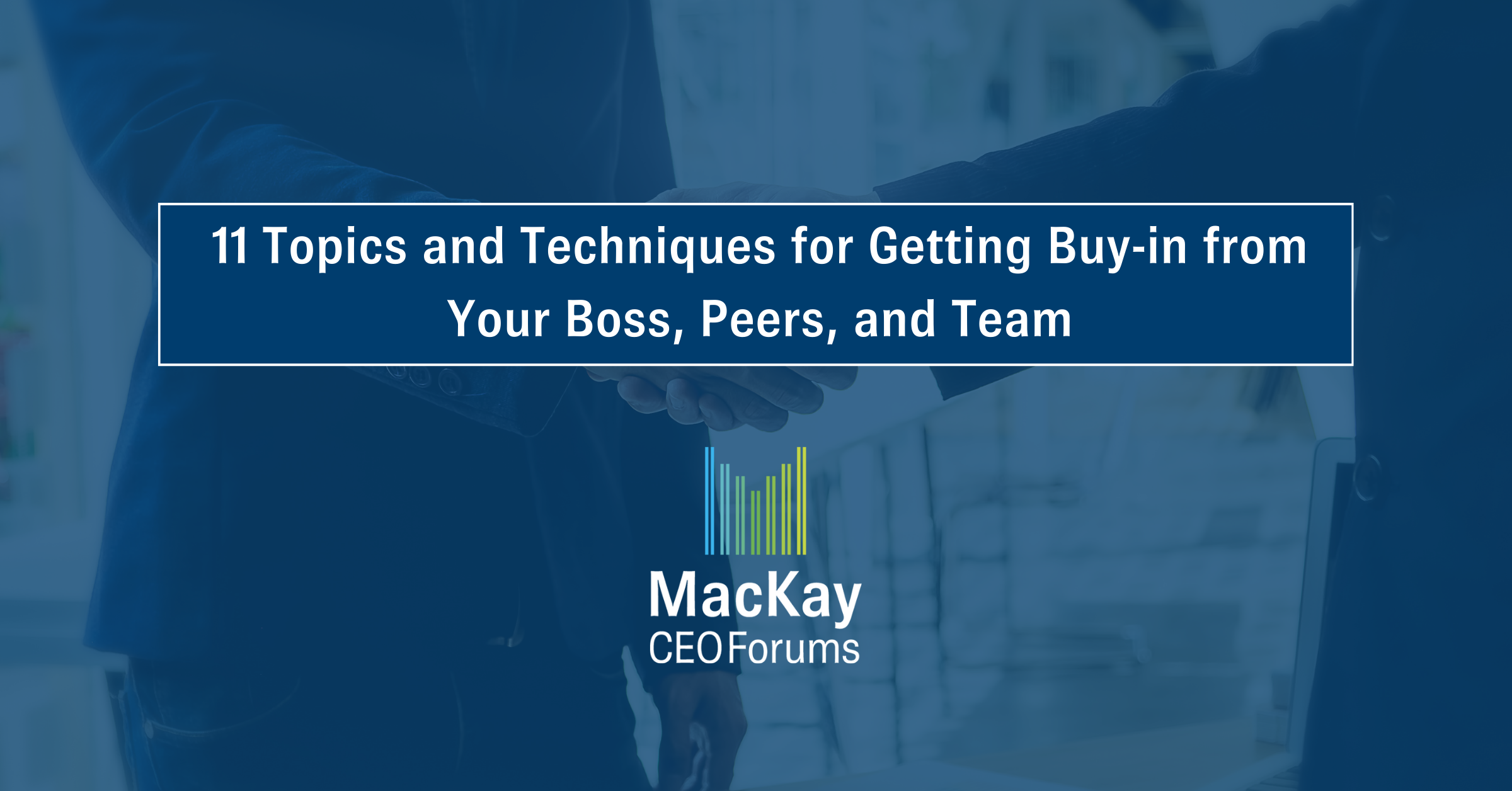 11 Topics and Techniques for Getting Buy-in from Your Boss, Peers, and ...